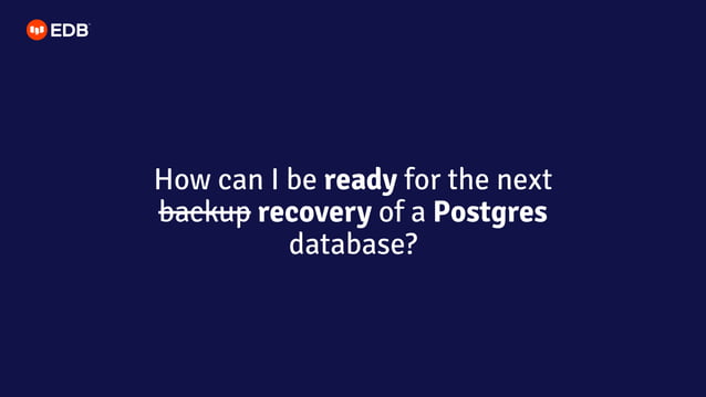 PostgreSQL continuous backup and PITR with Barman | PPT