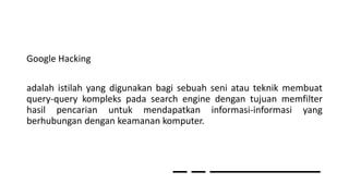 Dasar Dasar Google Hacking | PPTX