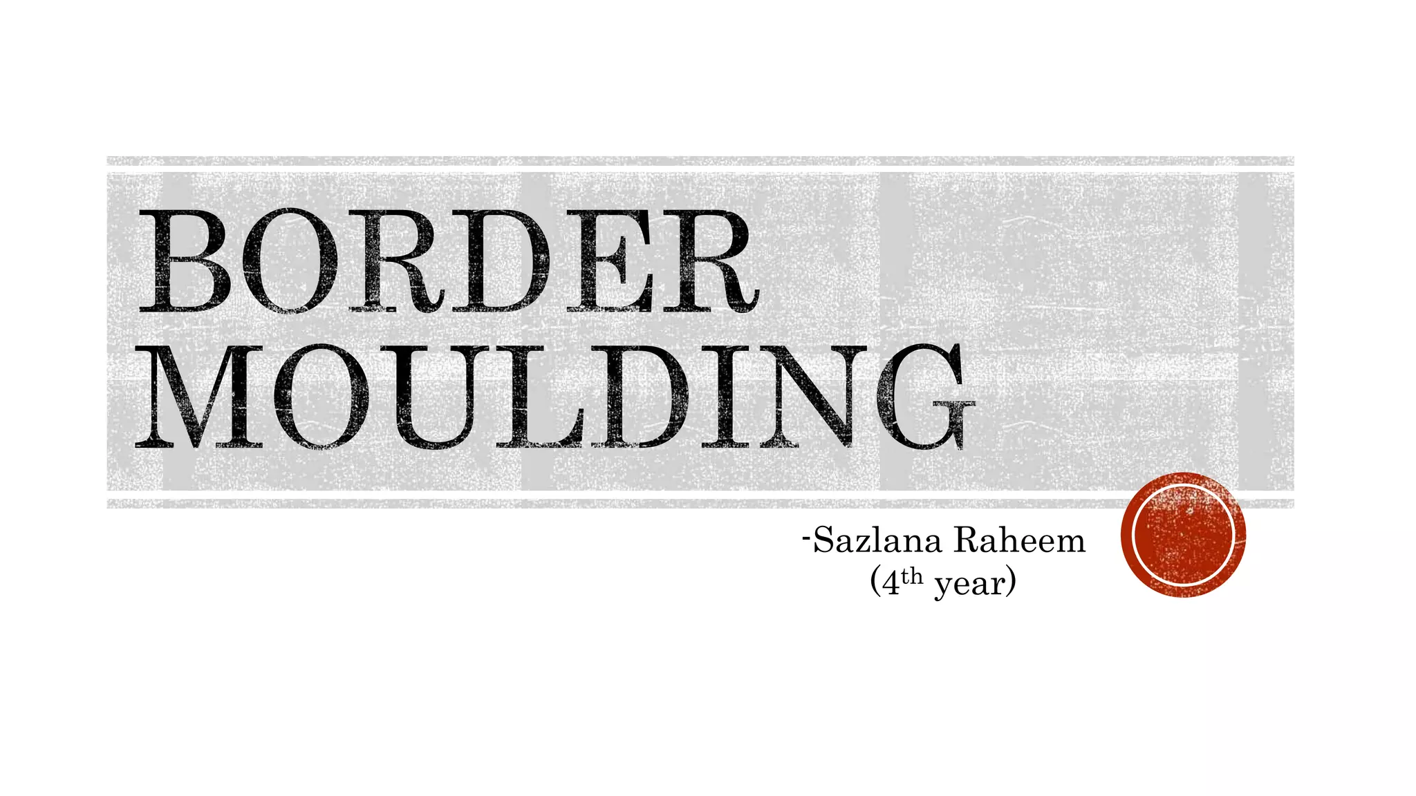 Border Moulding prosthodontics ppt | PPTX