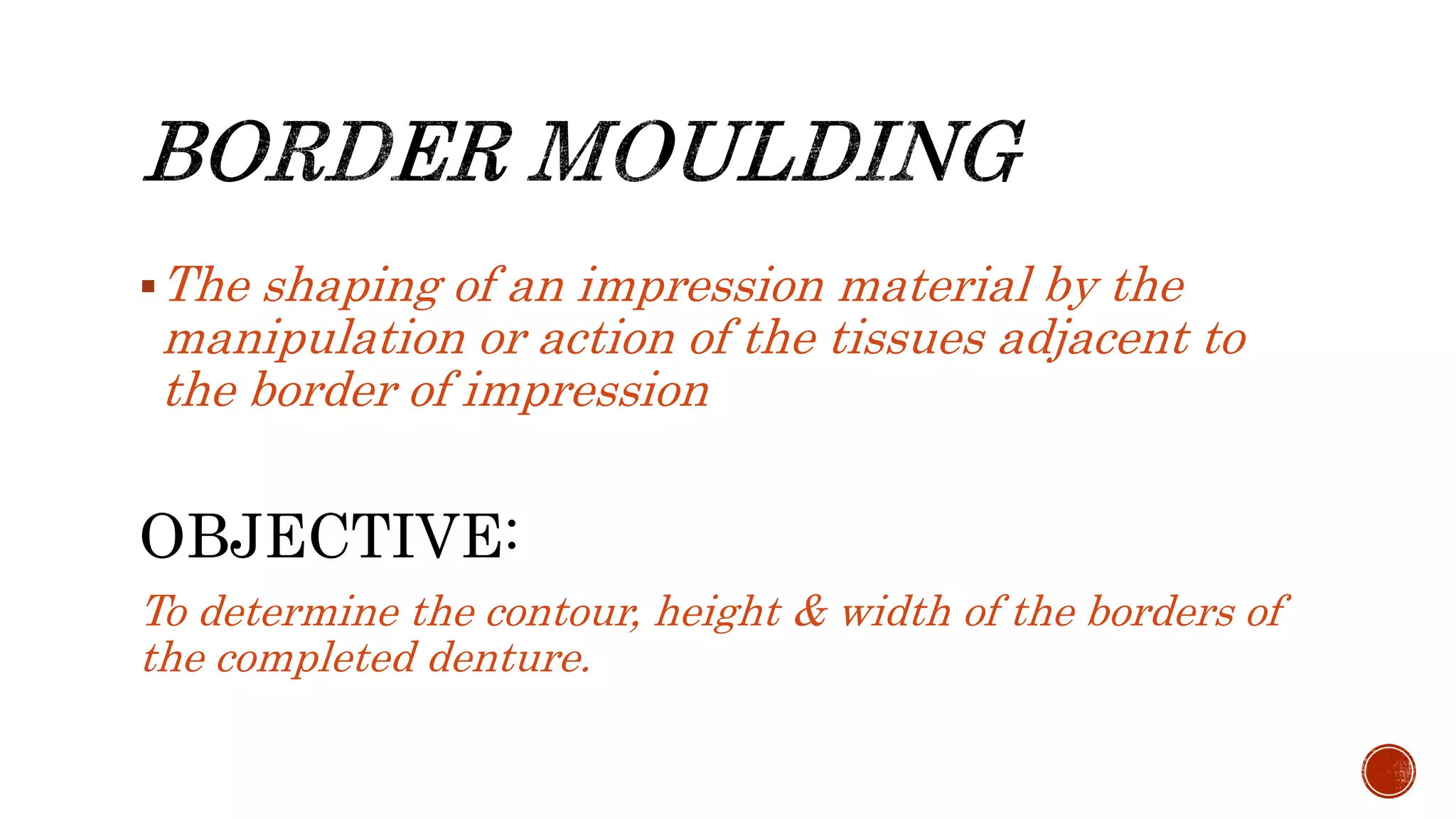 Border Moulding prosthodontics ppt | PPTX