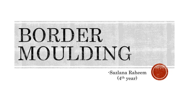 Border Moulding prosthodontics ppt | PPTX