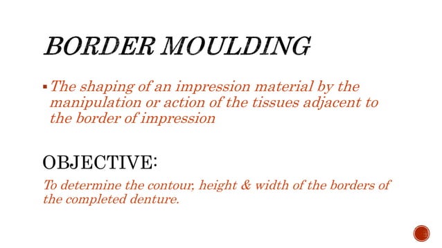 Border Moulding prosthodontics ppt | PPTX