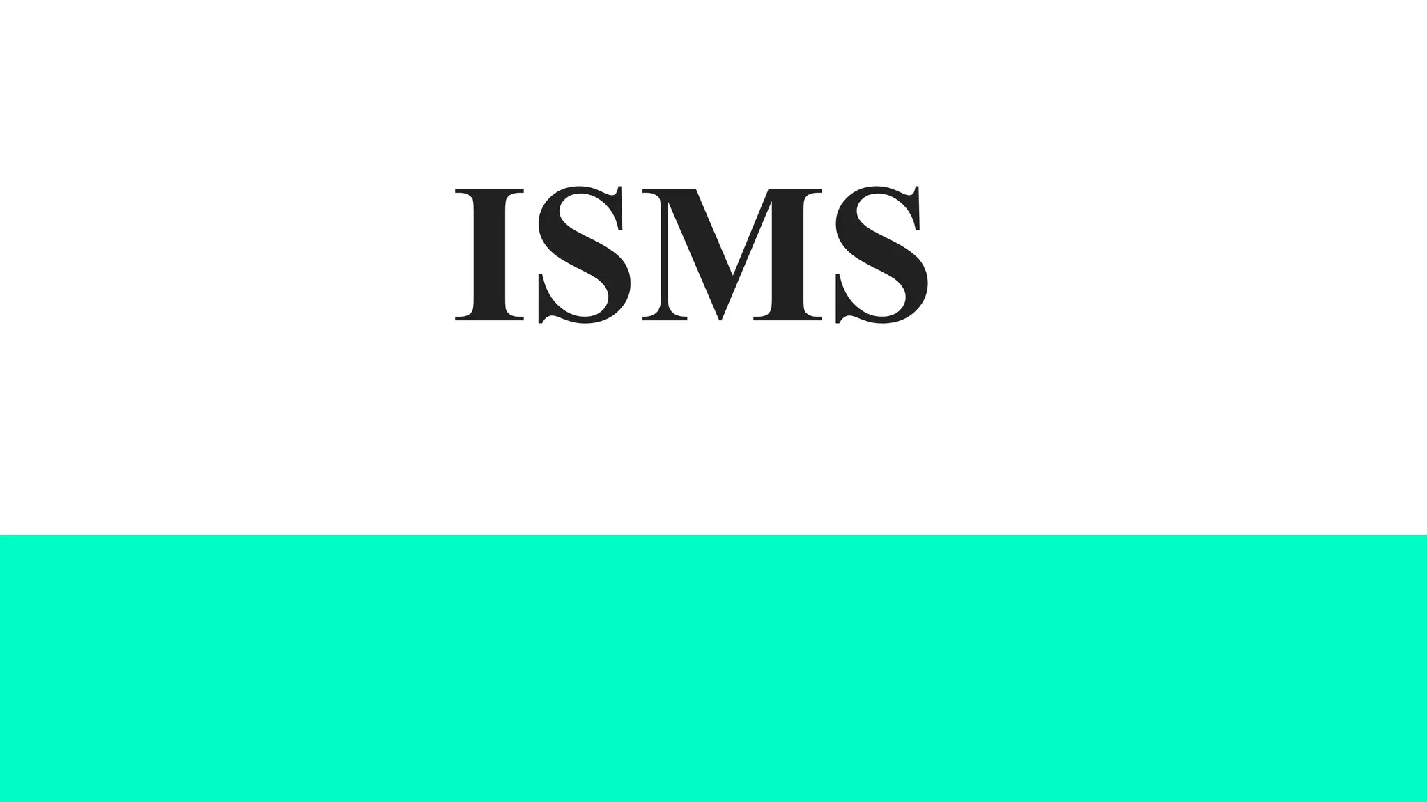 ISMS Stands for | PPT