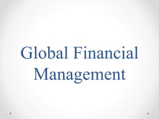 Global financial management | PPTX