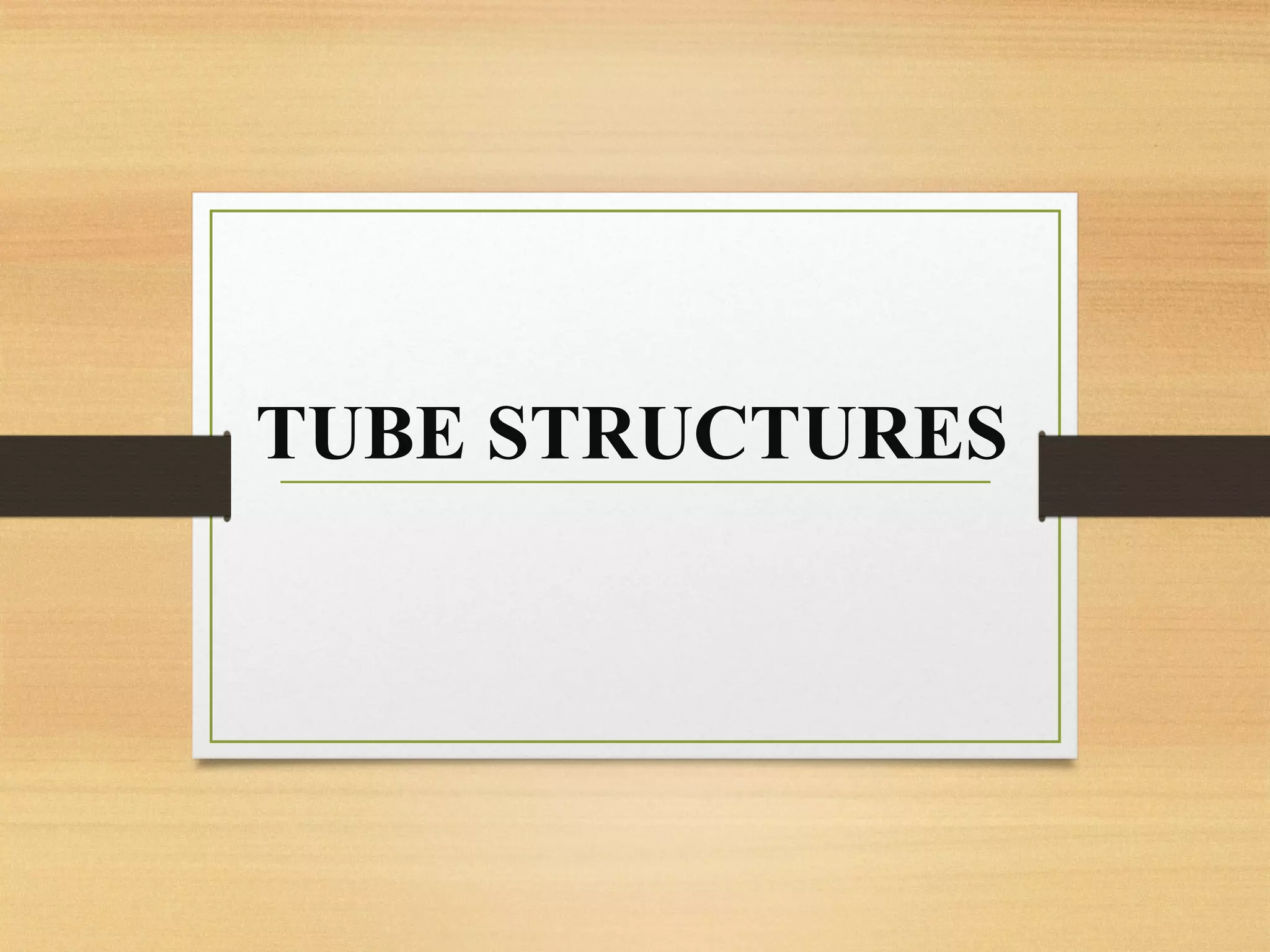 Tube structures and its type with comparison . | PPT