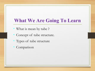 Tube structures and its type with comparison . | PPT