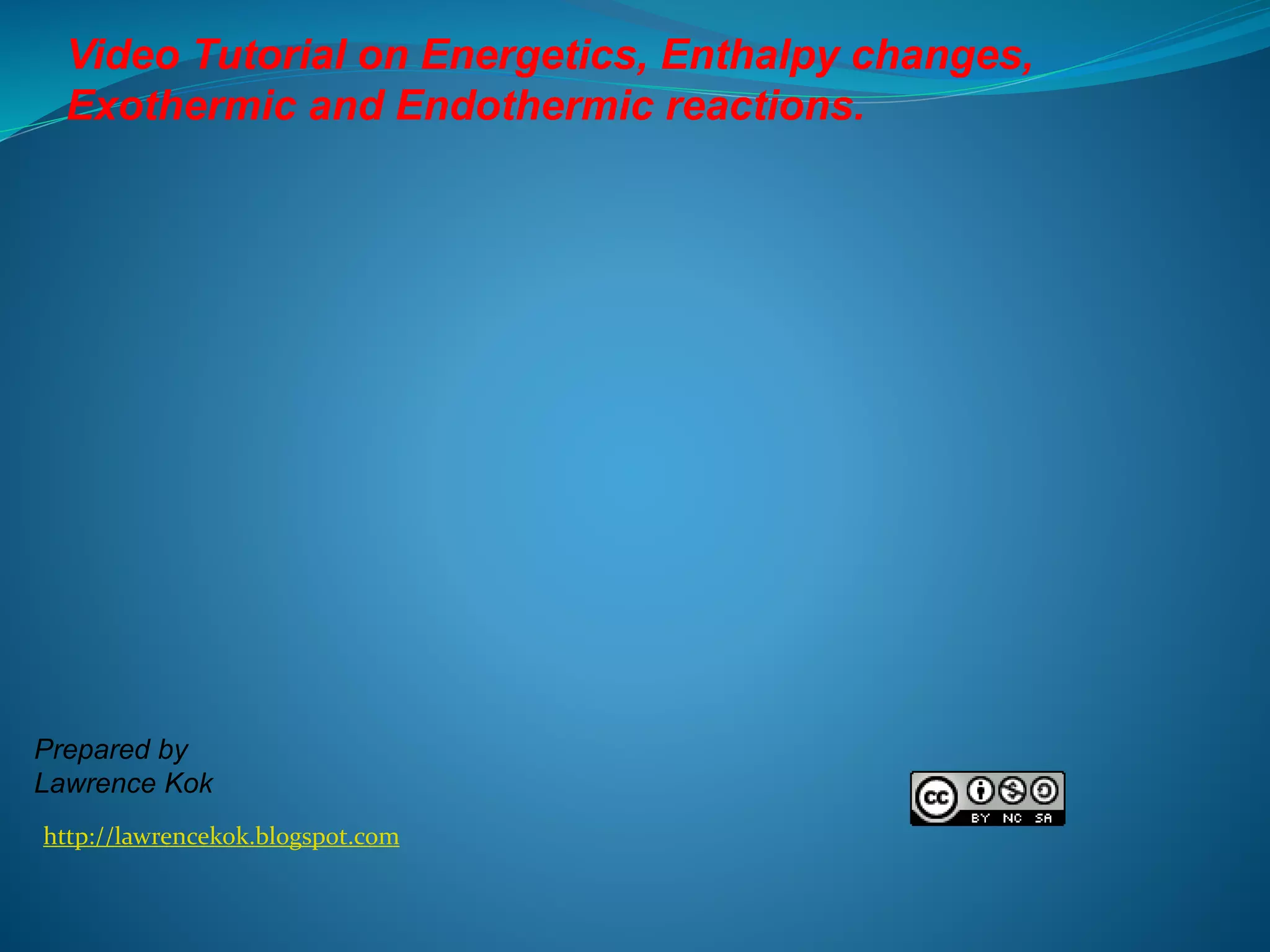 IB Chemistry on Energetics, Enthalpy Change and | PPTX