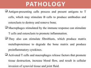 Rheumatoid arthritis clinical presentation pathology pptx | PPTX