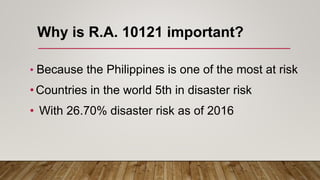 Philippine Disaster Risk Reduction and Management RA 10121 | PPTX