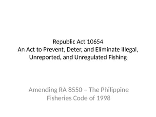 FISHERIES CODE OF THE PHILIPPINES RA10654_LessonFISHERIES CODE OF THE ...