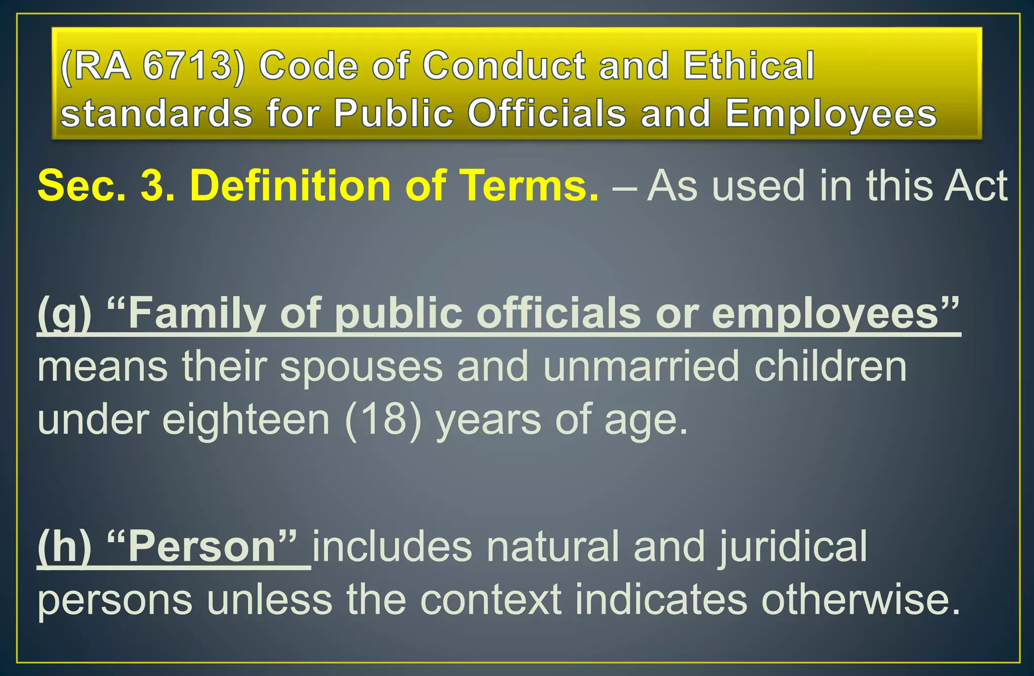 Republic Act No. 6713 CODE OF CONDUCT AND ETHICAL STANDARDS FOR THE ...