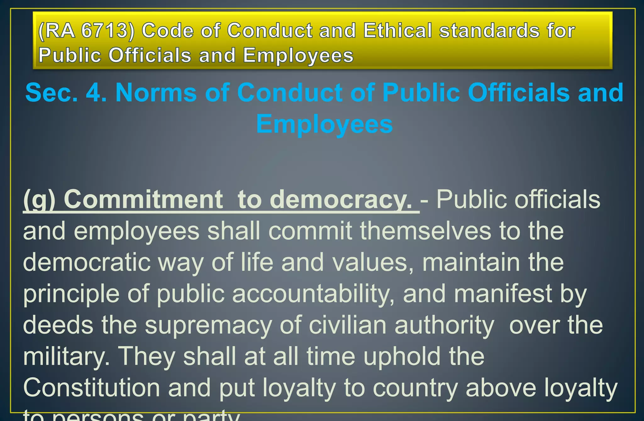 Republic Act No. 6713 CODE OF CONDUCT AND ETHICAL STANDARDS FOR THE ...