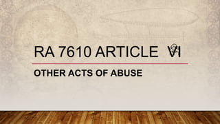 RA 7610 Article VI.pptx