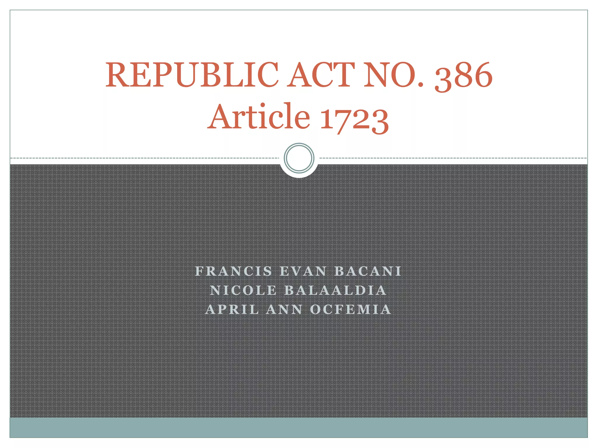 R.A. 386 (Civil Code of the Philippines - Artcile 1723) | PPTX