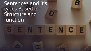 SENTENCE TYPE BASED ON FUNCTION AND STRUCTURE | PPTX