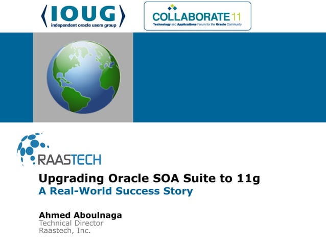 Upgrading Oracle SOA Suite to 11g: A Real-World Success Story | PPT