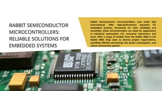 Rabbit Semiconductor Microcontrollers: Reliable Solutions for Embedded Systems | PPTX