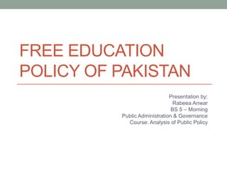 ANALYSIS OF FREE EDUCATION POLICY OF PAKISTAN | PPT