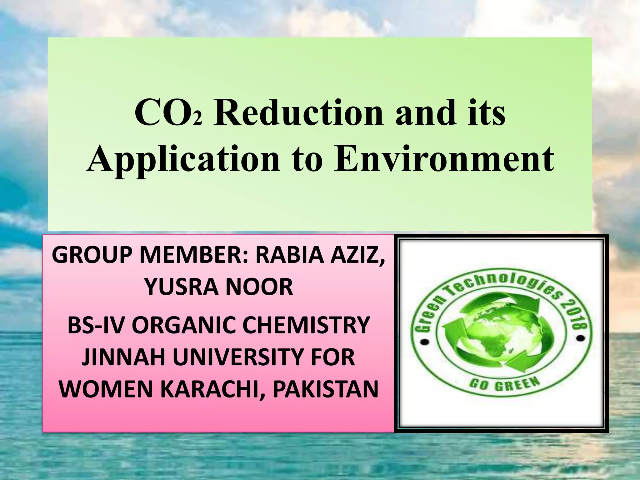 reducation of co2 and its application to environment. | PPTX