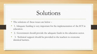 Role of ICT in education and it's challenges | PPTX | IT and Internet ...