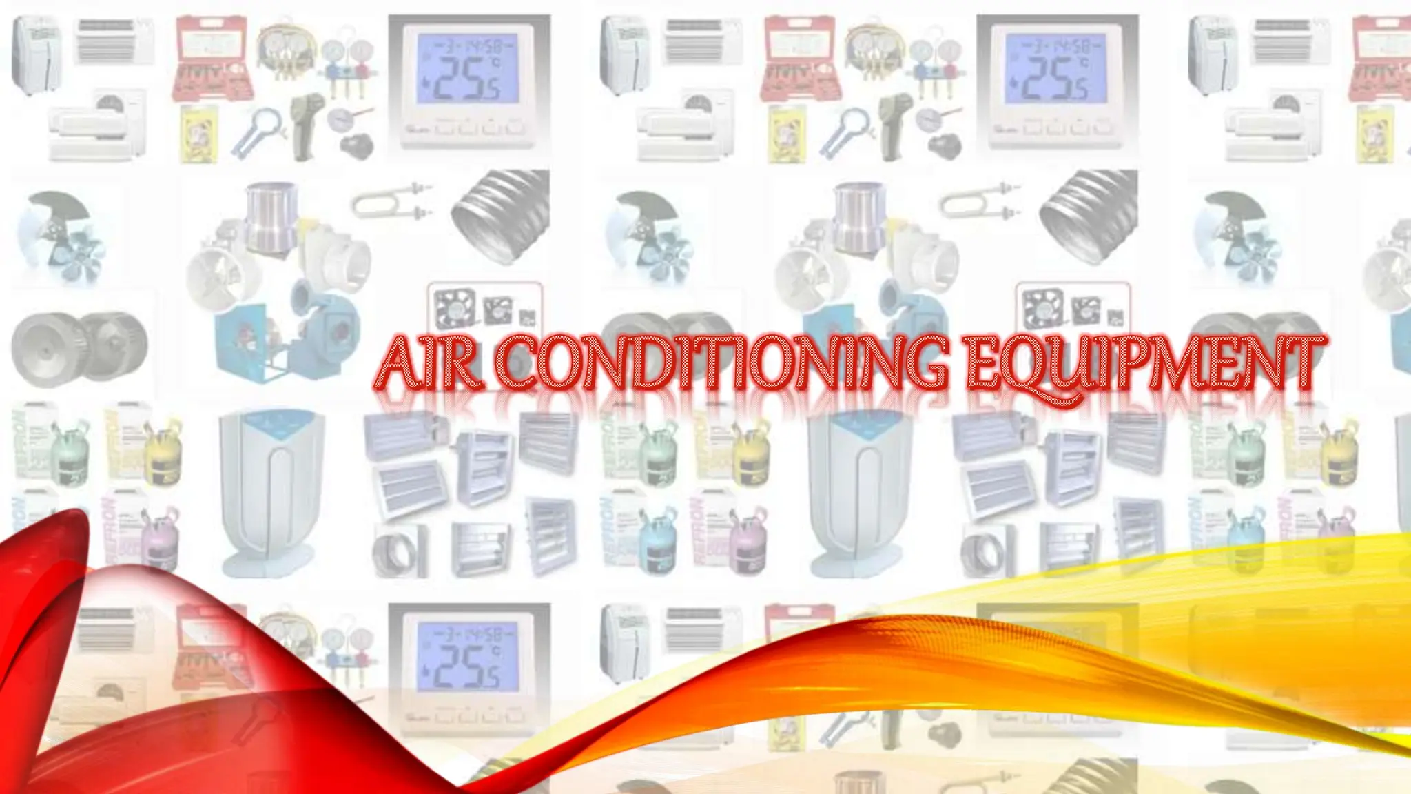 Air conditioning equipment and applications of air conditioning | PPTX