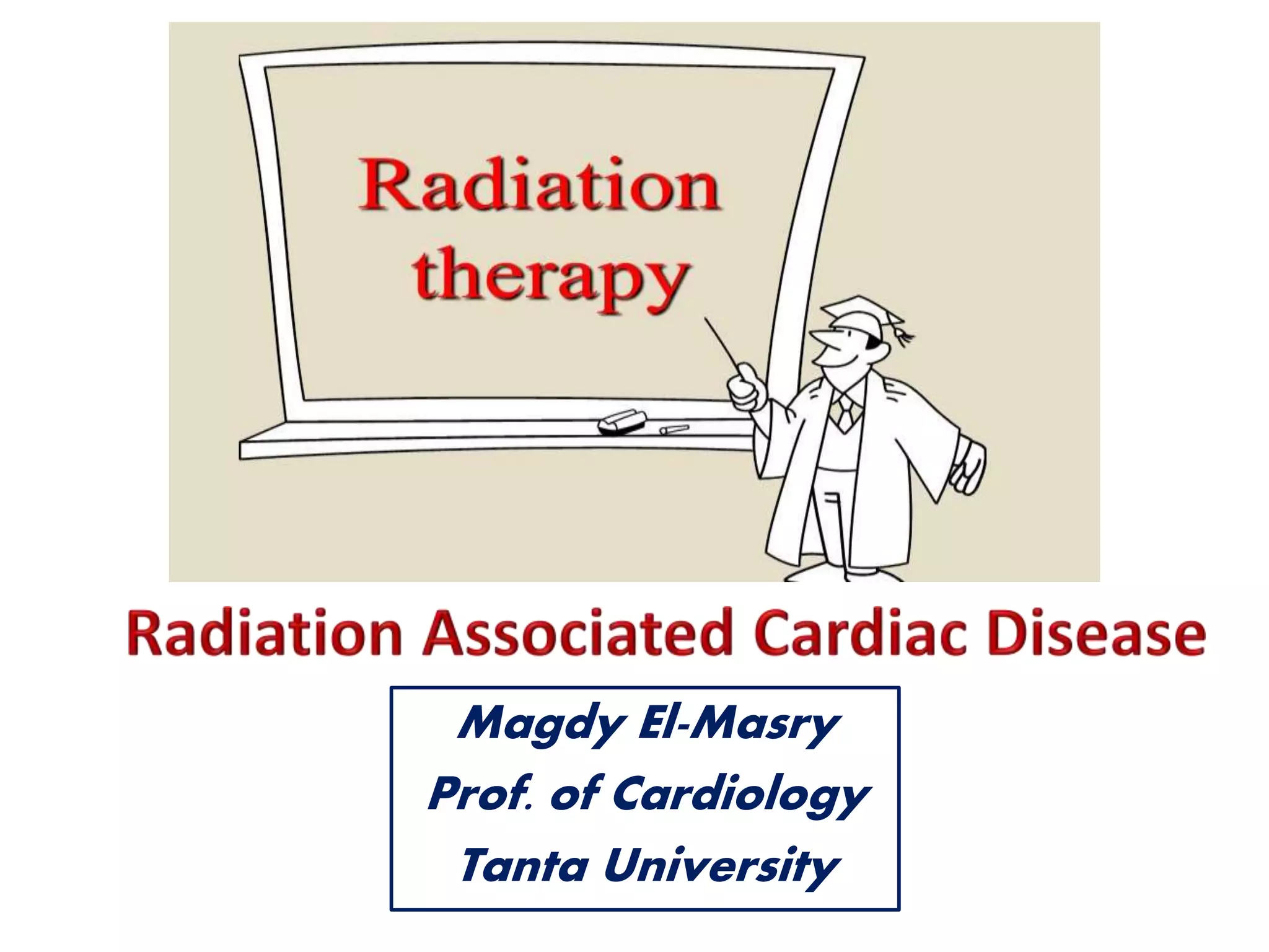 Radiation Associated Cardiac Disease | PPTX