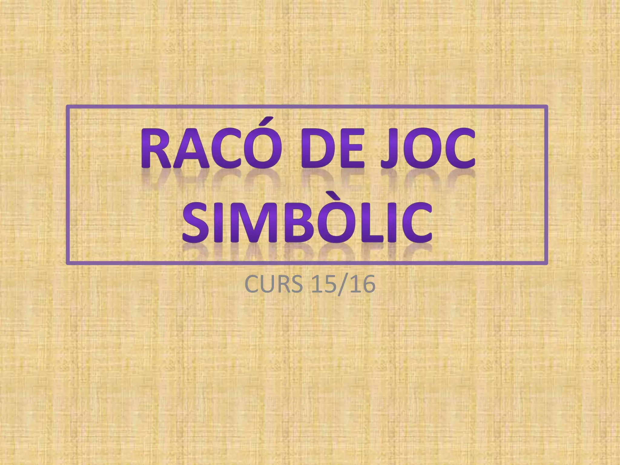 Racó de joc simbòlic 15 16 | PPT