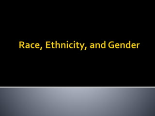 Race Ethnicity Gender | PPT