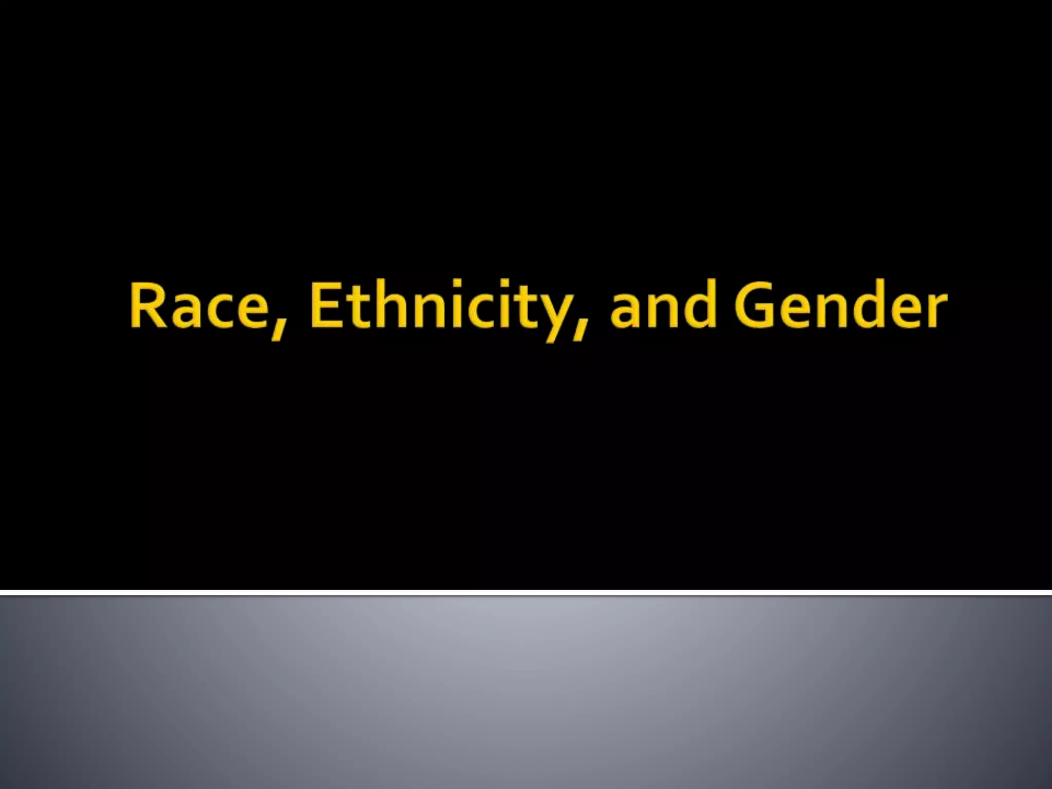 Race Ethnicity gender | PPTX | Debated Sensitive Social Issues ...