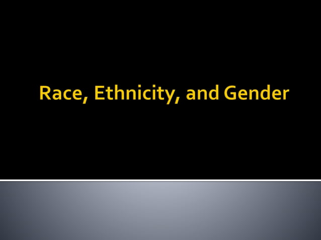 Race Ethnicity gender | PPTX | Debated Sensitive Social Issues ...