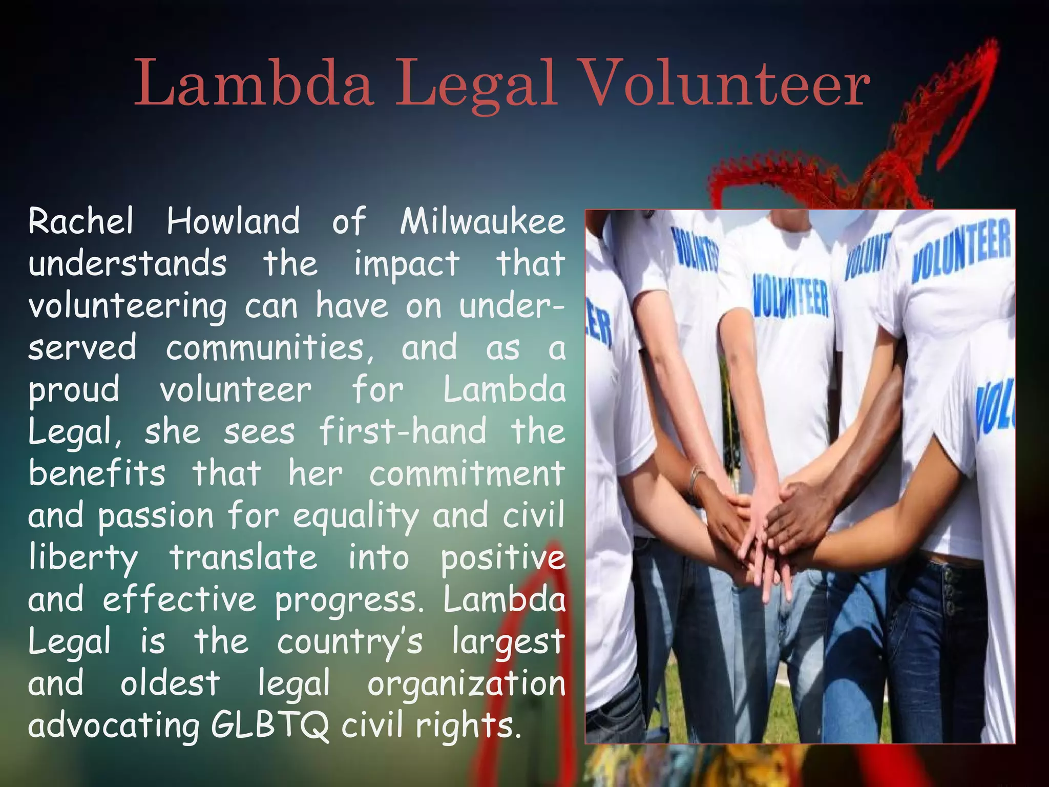 RACHEL HOWLAND OF MILWAUKEE –VOLUNTEER | PPT