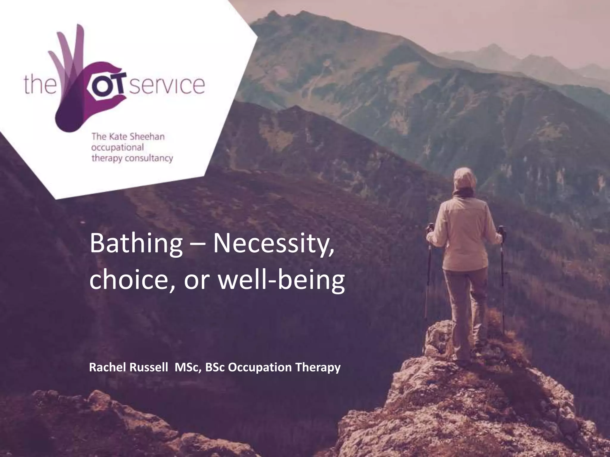 Bathing - necessity, choice or wellbeing | PPT
