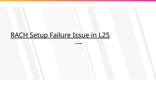 RACH Setup Failure Issue in L25_ Optimization | PPTX