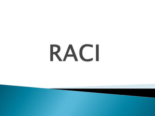 RACI - How to manage role and responsibilities in a 6Sigma project | PDF