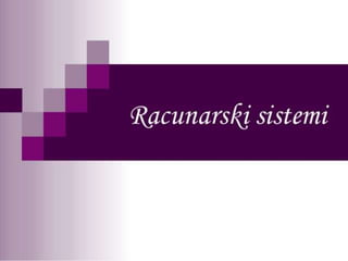 Racunarski sistemi | PPTX