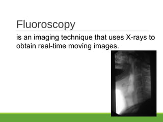 Rad 206 p05 Fundamentals of Imaging - Fluoroscopy | PPT