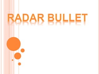 RADAR BULLET | PPTX