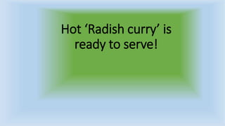Raddish & coconut curry | PPT