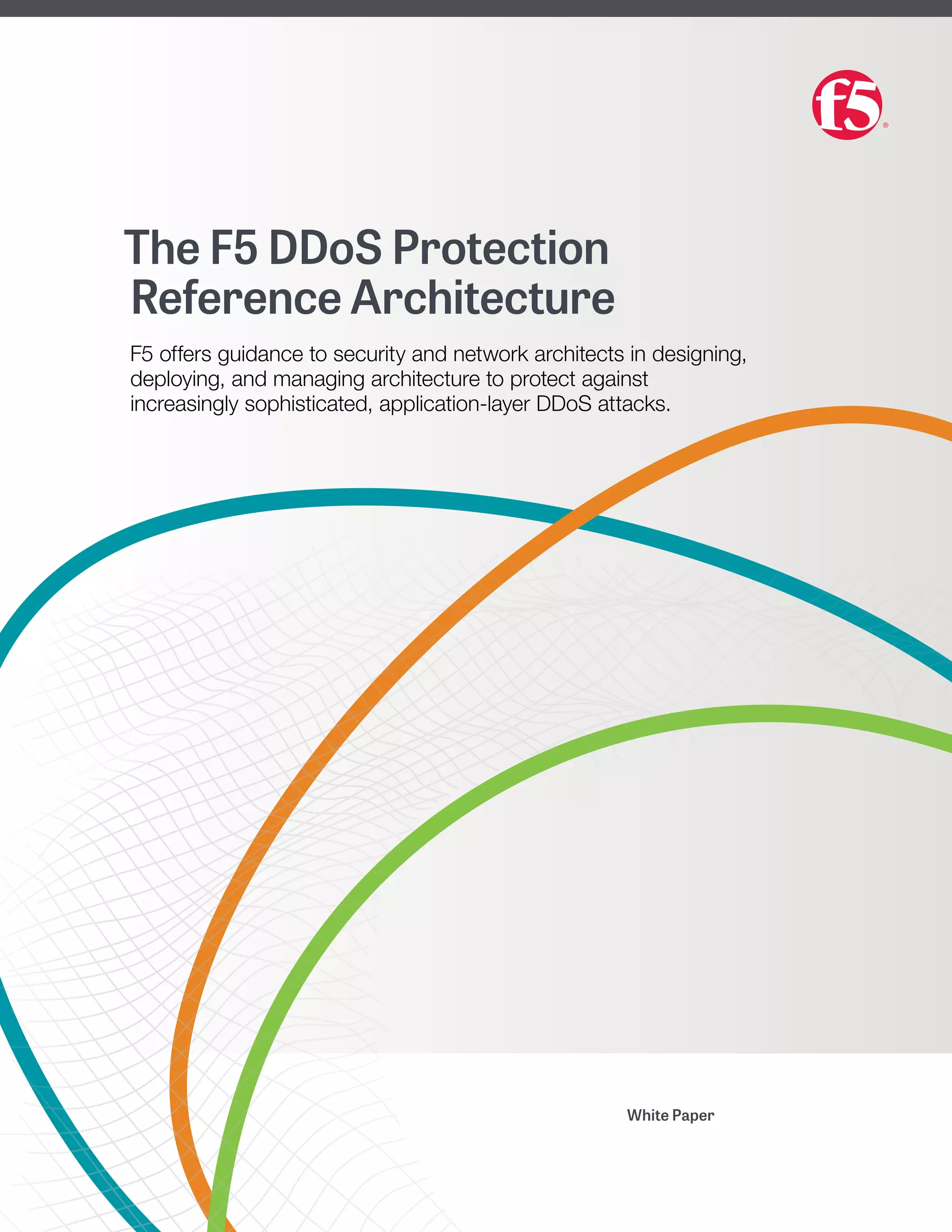 The F5 DDoS Protection Reference Architecture (Technical White Paper) | PDF