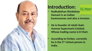 Radhakishna Damani,the Owner of Dmart.pptx