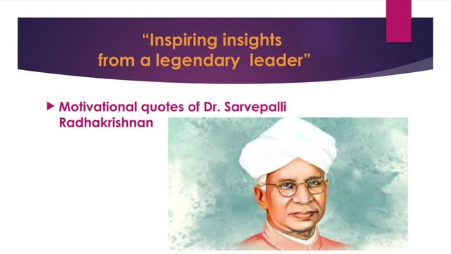 Dr.Sarvapalli Radhakrishnan :life, philosophy, achievements | PPT