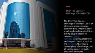 BSE , OTCEI , NSE | PPTX