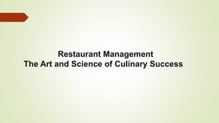 Restaurant Management: The Art and Science of Culinary Success | PPT