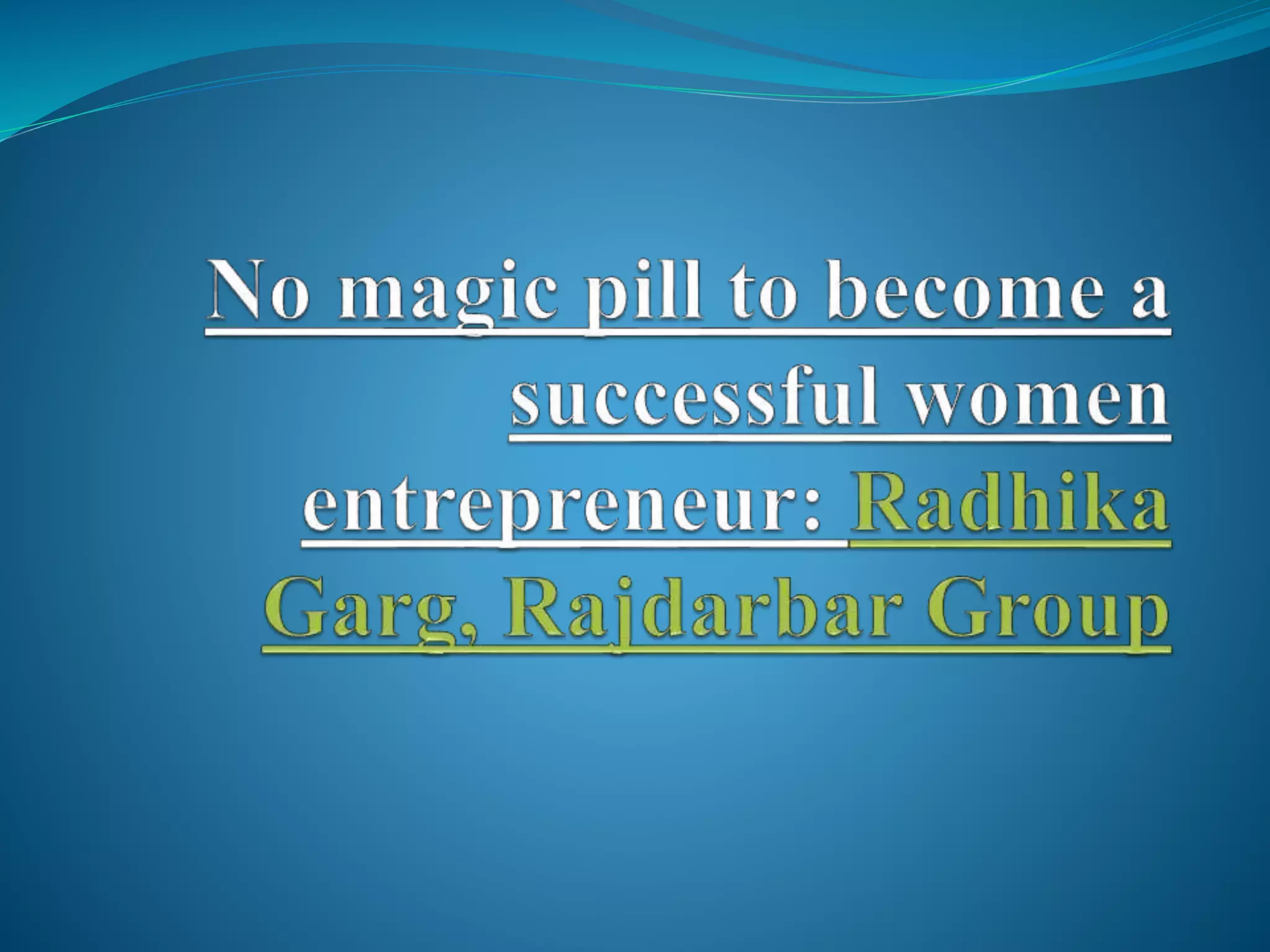 No magic pill to become a successful women entrepreneur: Radhika Garg ...