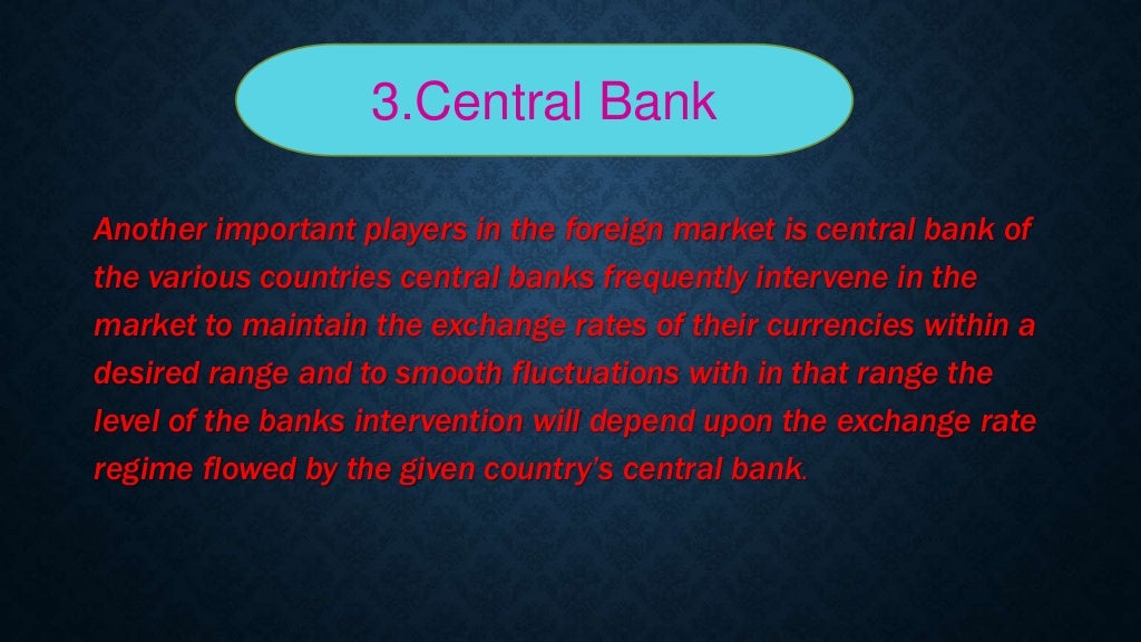 Participants In Foreign Exchange Market Participants In Foreign Exchange Market