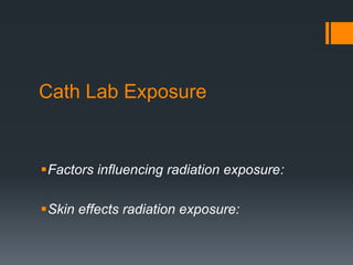 Radiaition hazard and sefety in cath lab | PPTX