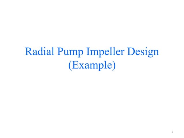 radial-pump-impeller-design-example.pptx | Physics | Science