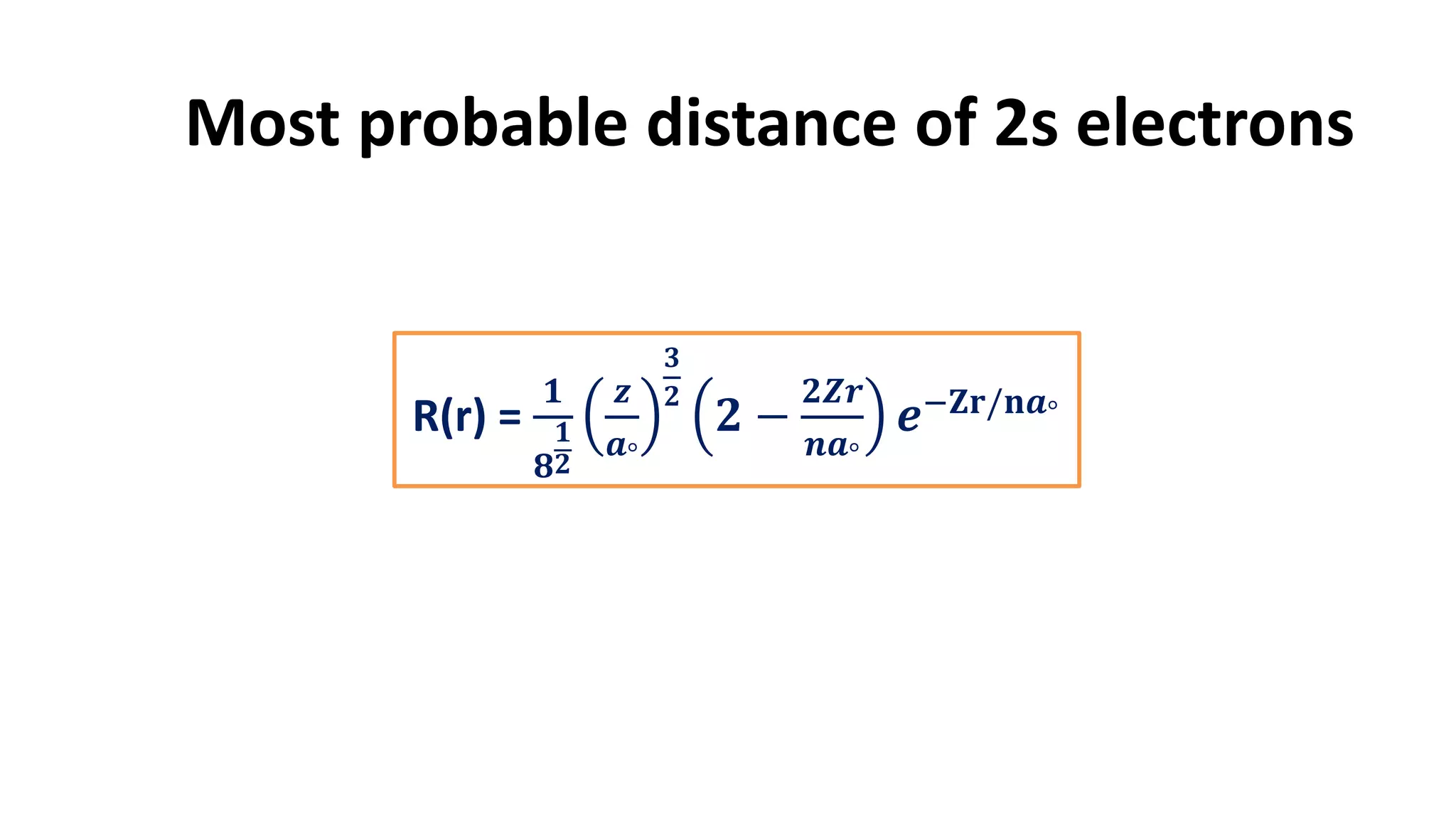 Radial Distribution Function And Most Probable Distance Of 1s And 2s