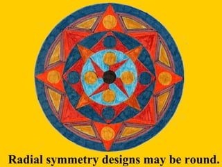 Radial Symmetry Design