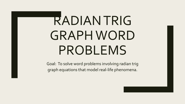 Radian trig graph word problems | PPT